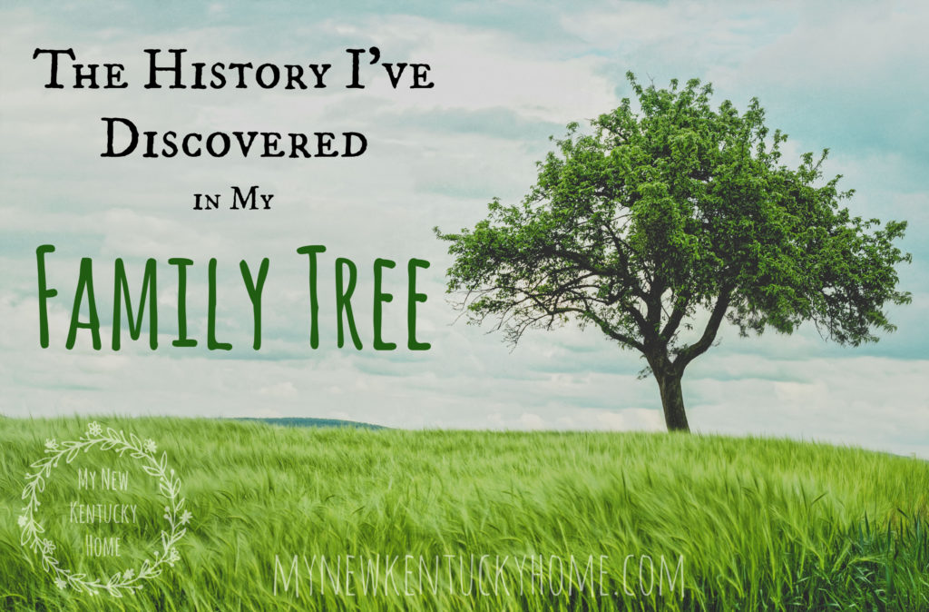 The History I've Discovered in My Family Tree - My New Kentucky Home